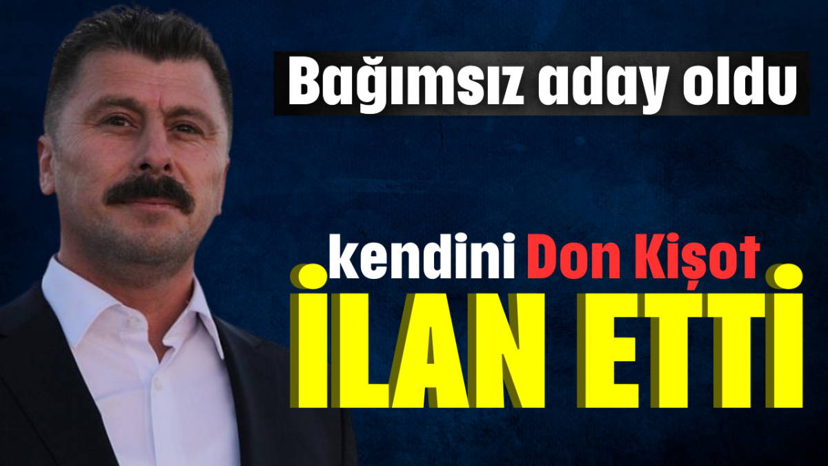 Kendini Don Kişot ilan ettti
